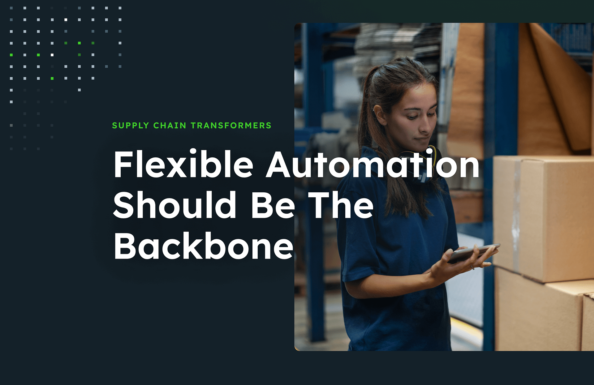 Supply Chain Transformers: Why Flexible Automation Should Be the ...